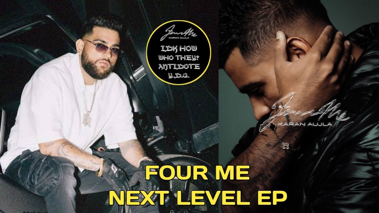 FOUR ME ( 3rd Ep ) Karan Aujla • Release Date ⛳ Next Level Ep 🔥 Big ...