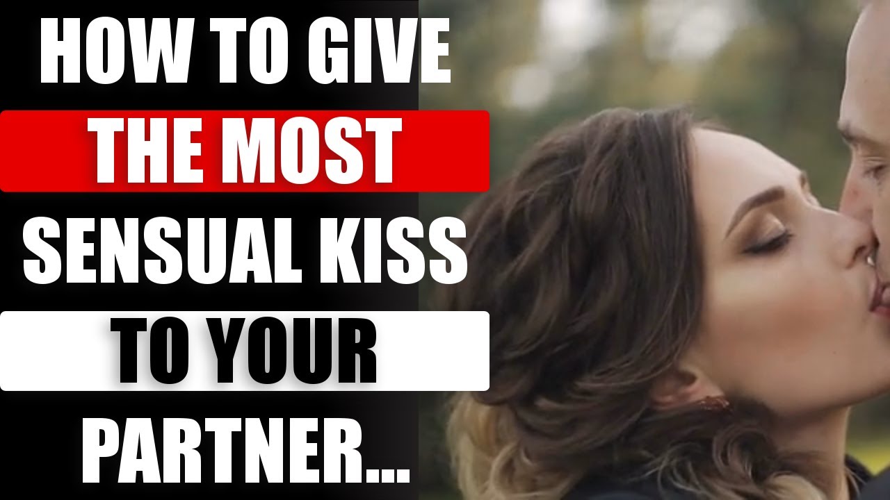 How To Give The Most Sensual Kiss To Your Partner | Human Behaviour ...