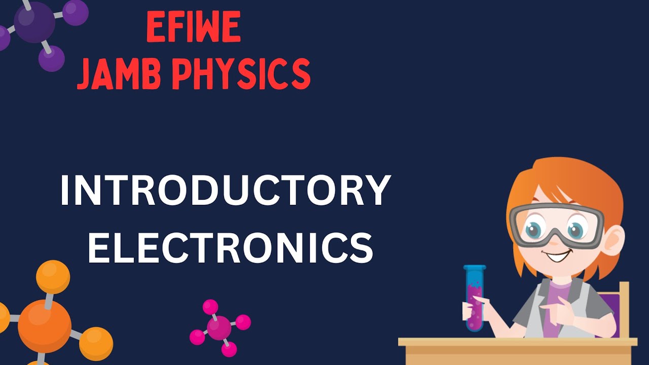EFIWE JAMB PHYSICS: INTRODUCTION TO ELECTRONICS - YouTube