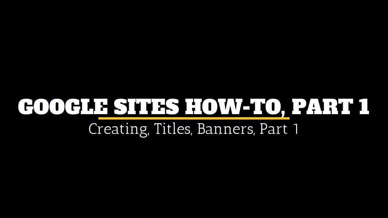 Google Sites How-To, Part 1 - YouTube