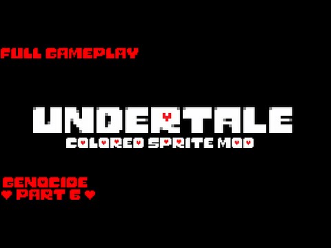 Undertale (Colored Sprite Mod) - Full Gameplay Part 6 (Genocide) - No ...