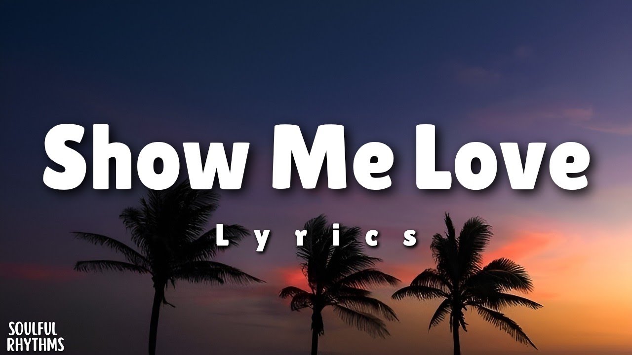 Show Me Love Lyrics | Heartfelt Love Song | Soulful Rhythms - YouTube