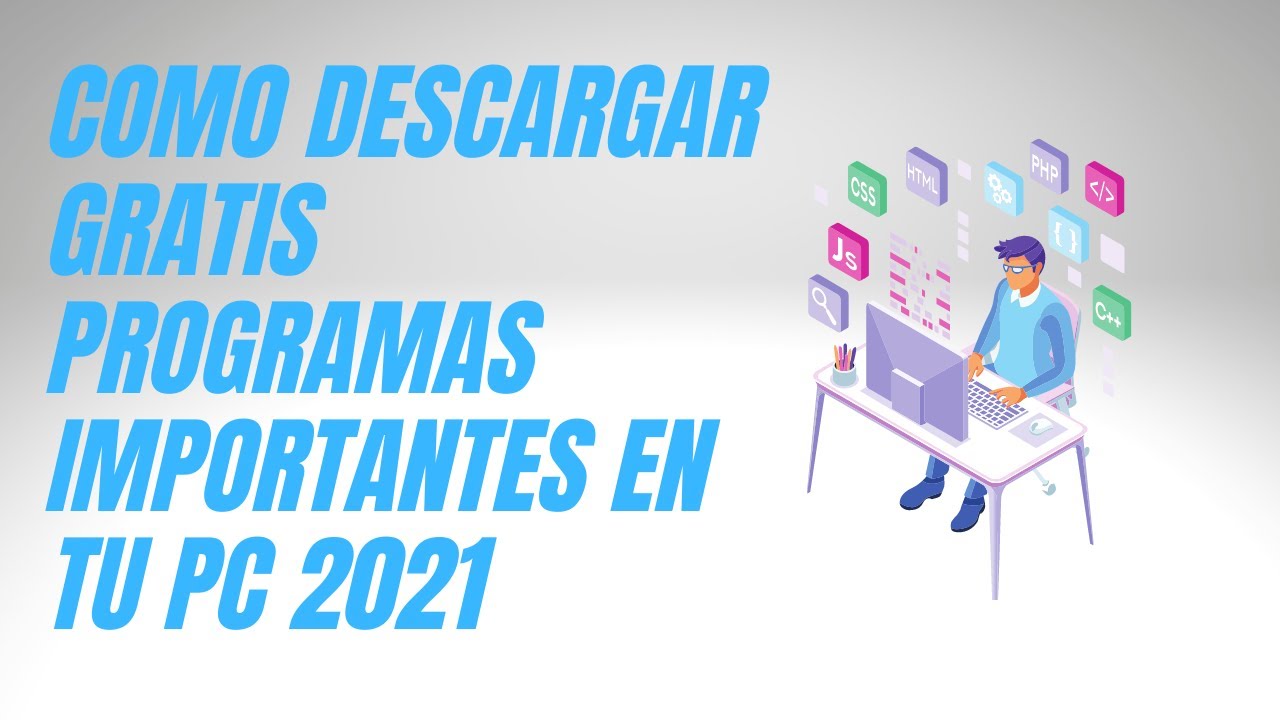 Como descargar GRATIS programs importantes para tu pc 2021 - YouTube