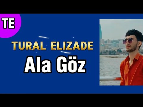 Ala Göz - Tural Elizade 2025 ( Müsayet Murad Qeribov)