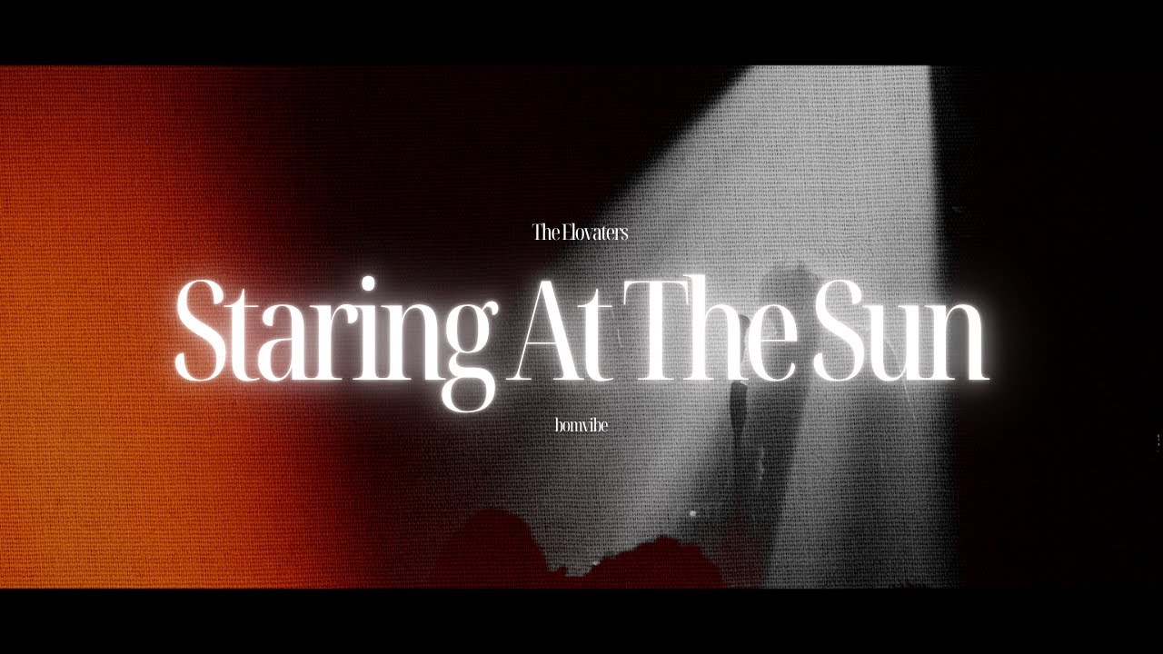 The Elovaters - Staring At The Sun (Lyrics) - YouTube