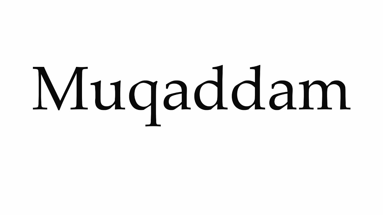How to Pronounce Muqaddam - YouTube