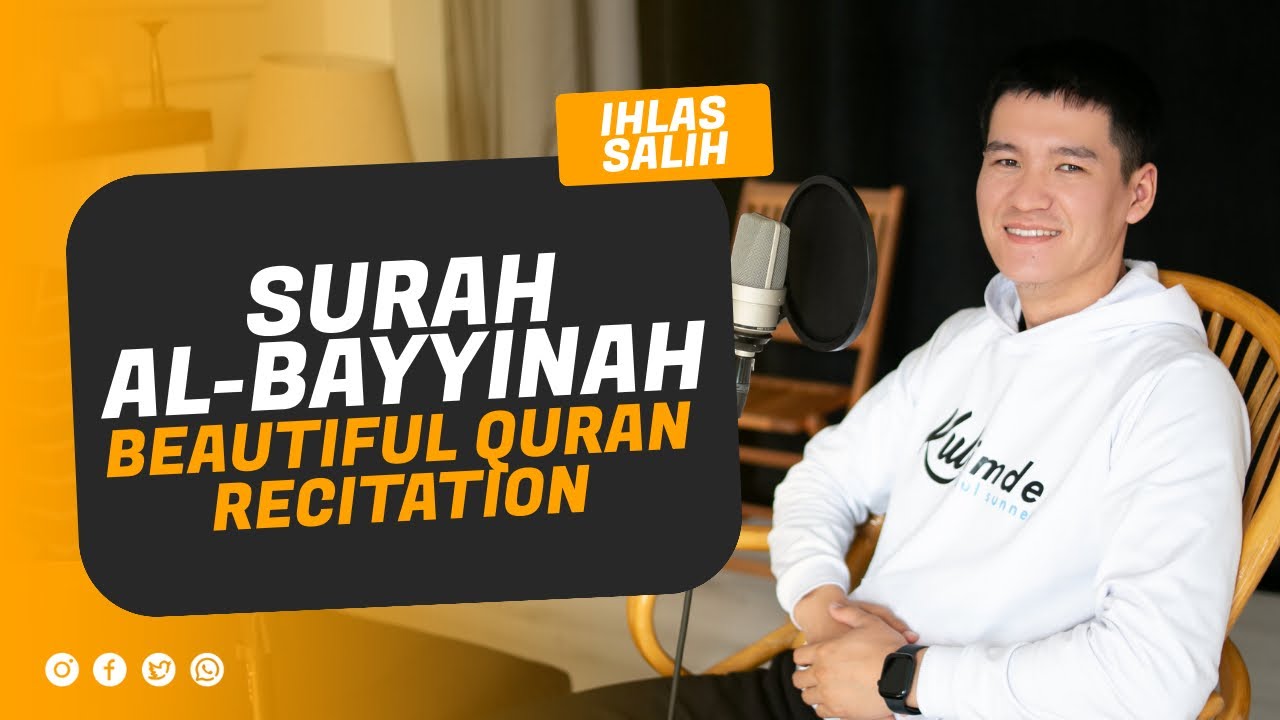 Surah Al Bayyinah • Beautiful Quran Recitation • سورة البينة | Ihlas ...
