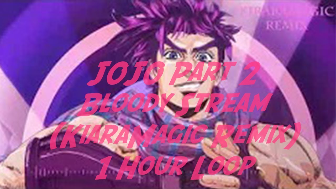 [1 Hour Loop] JOJO Part 2 Bloody Stream (KiaraMagic Remix) - YouTube