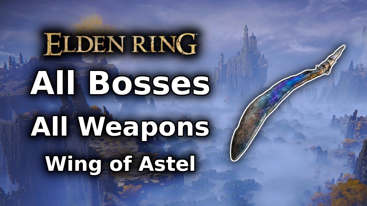 Elden Ring Wing of Astel Playthrough || All Bosses All Weapons ...
