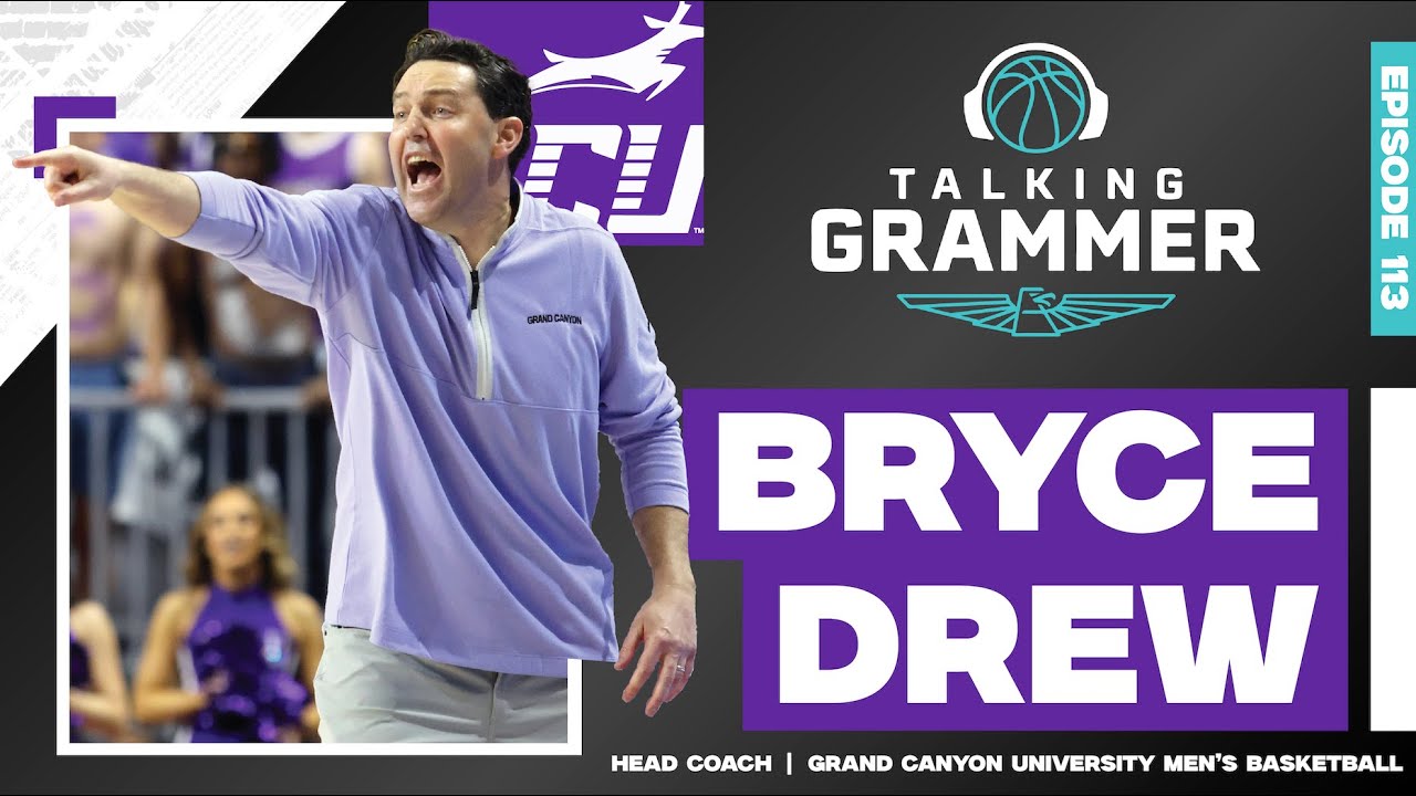 Talking Grammer, Ep. 113: Grand Canyon University basketball coach ...