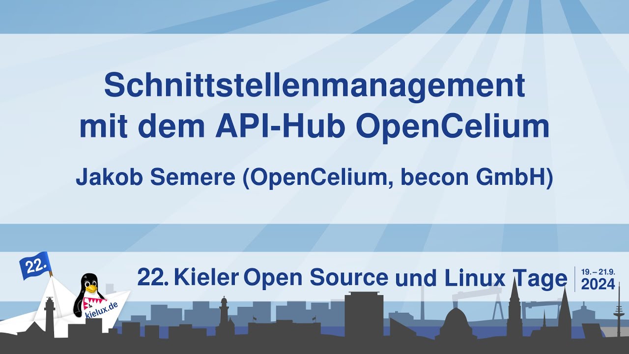 Schnittstellenmanagement mit dem API-Hub OpenCelium [22. Kielux 2024 ...