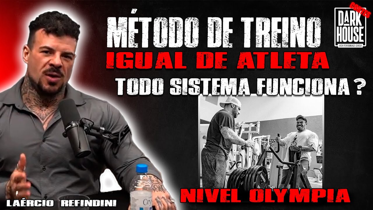 OS MÉTODOS DE TREINO QUE REALMENTE FUNCIONAM ! | LAÉRCIO REFUNDINI ...