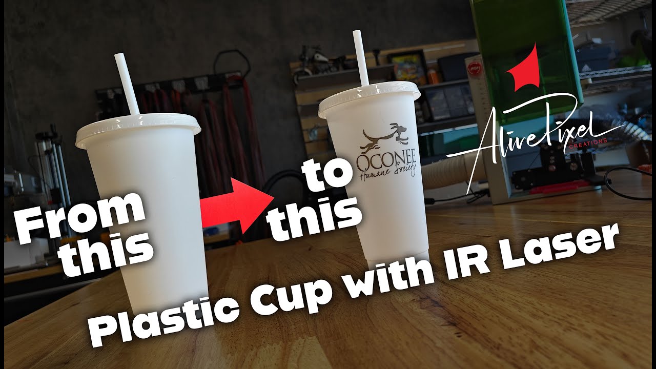 Laser Engraving Plastic Cups Tutorial! Quick and easy tutorial plus ...