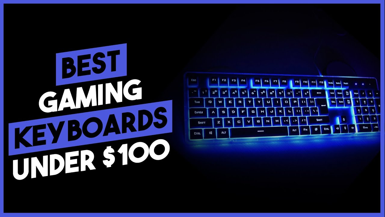 Best Gaming Keyboards under $100 in 2021 - YouTube