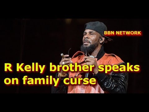 R Kelly brother speaks on family curse - YouTube