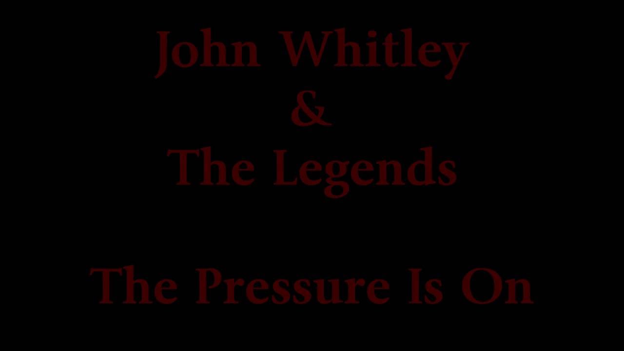 3 - The Pressure Is On - John Whitley & The Legends Chords - Chordify