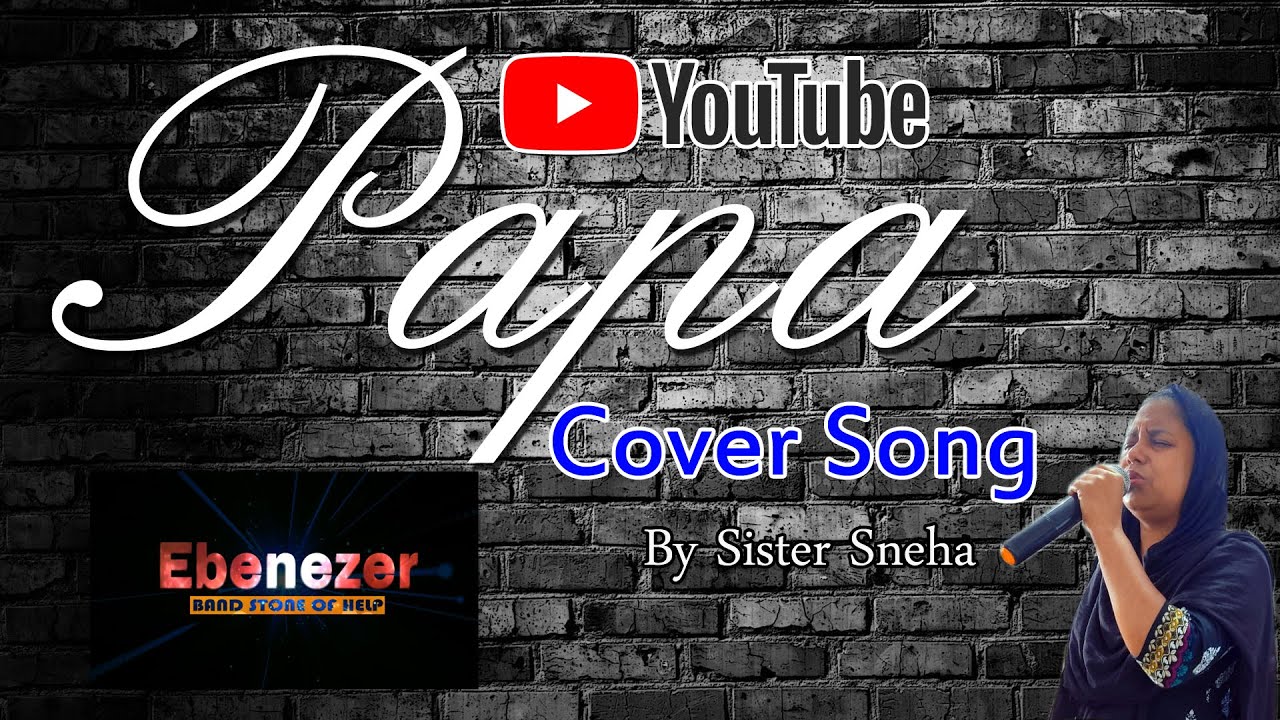 Papa Cover Song || Popular Songs || Ebenezer song - YouTube Music