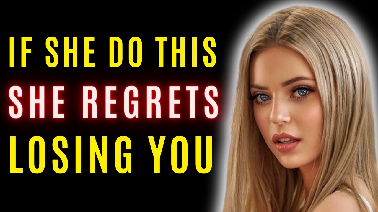 10 Signs A Woman REGRETS Losing You But Is Afraid To Show It - YouTube