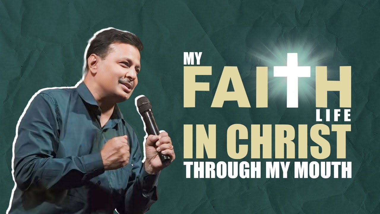 MY FAITH LIFE IN CHRIST THROUGH MY MOUTH ll Rev. R. A. Das ll Agape ...