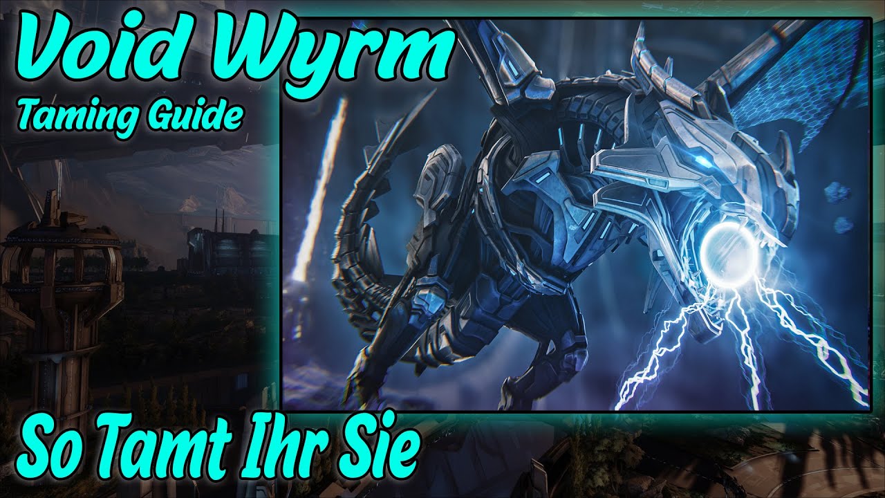 So tamt Ihr den Void Wyrm | Ark Survival Evolved Taming Guide - YouTube