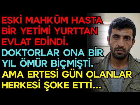 Eski HÜKÜMLÜ, ölümcül hasta ÖKSÜZ KIZI çocuk yuvasından evlat edindi. Doktorlar ona sadece 1 yıl ömü