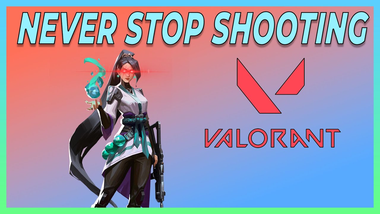NEVER STOP SHOOTING | VALORANT - YouTube