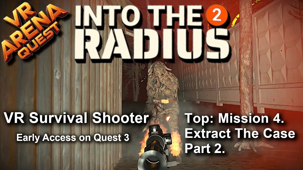 INTO THE RADIUS 2. Top: Mission 4, Extract The Case. On META QUEST 3 ...