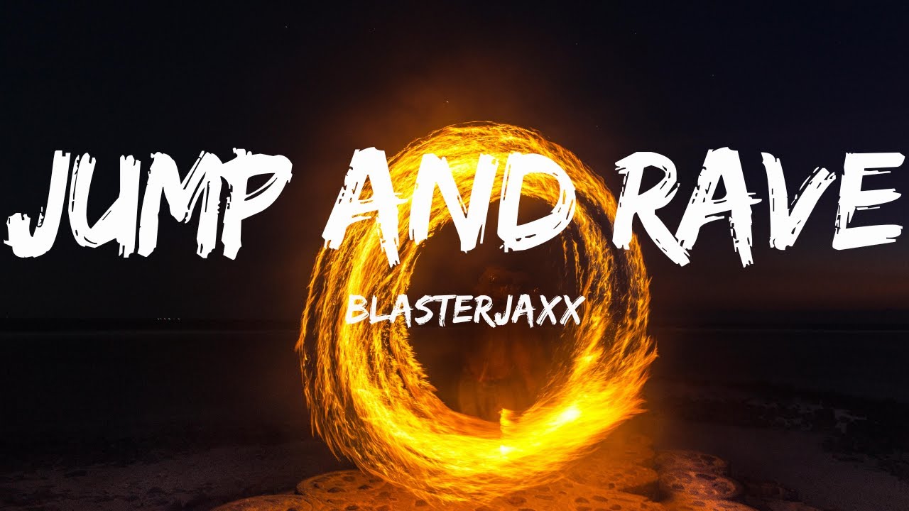 Blasterjaxx - JUMP AND RAVE (Lyrics) - YouTube