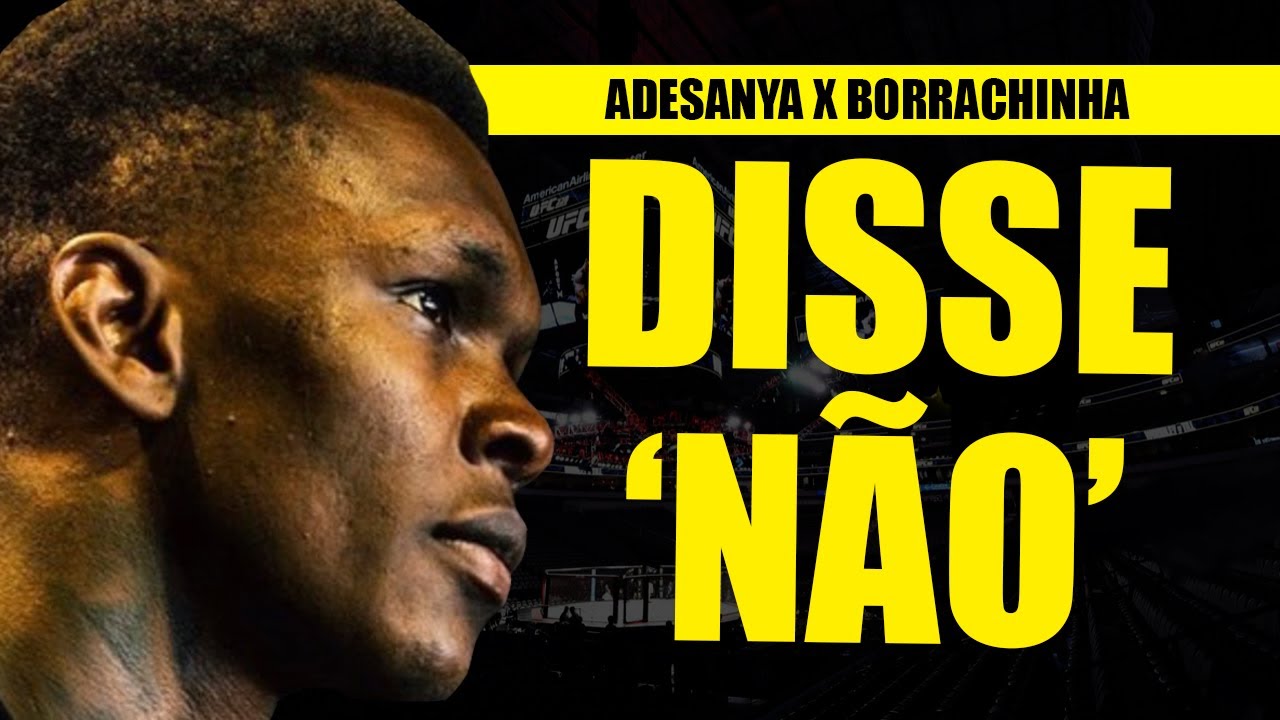 'ADESANYA RECUSOU LUTA CONTRA BORRACHINHA NO UFC 251', DIZ WALLID ...