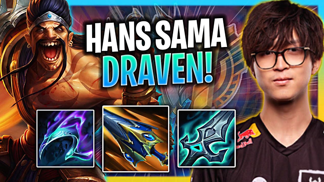 HANS SAMA HARD CARRY WITH DRAVEN! | G2 Hans Sama Plays Draven ADC vs ...