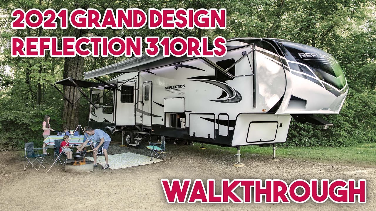 2021 Grand Design Reflection 310RLS - Walkthrough - YouTube
