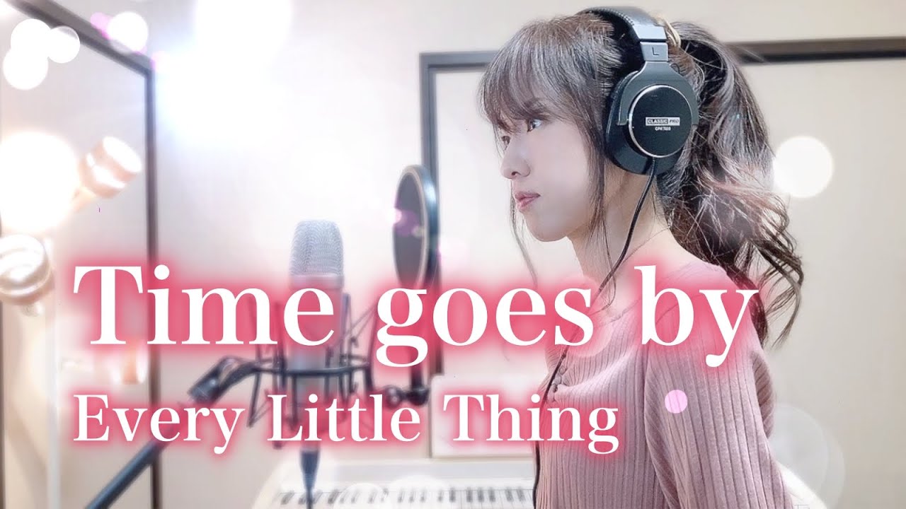 Time goes by / Every Little Thing 【Coverd by Kana】 - YouTube