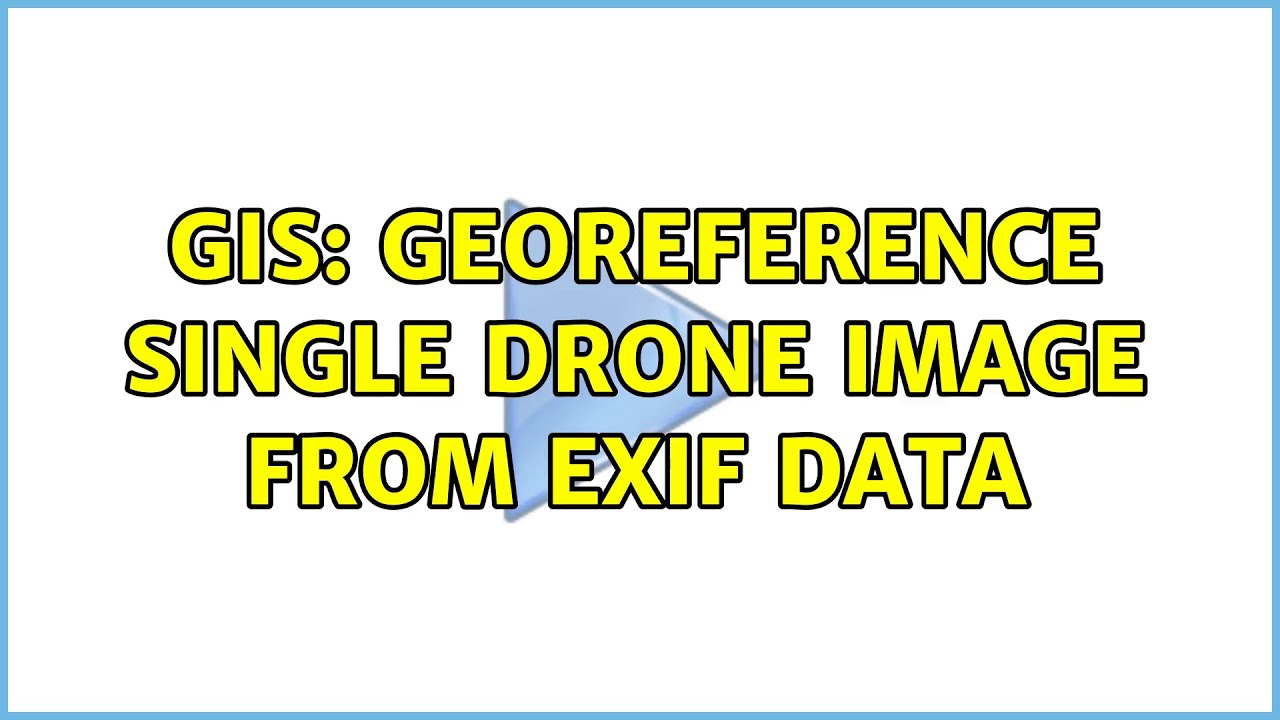 GIS: Georeference single drone image from EXIF data - YouTube