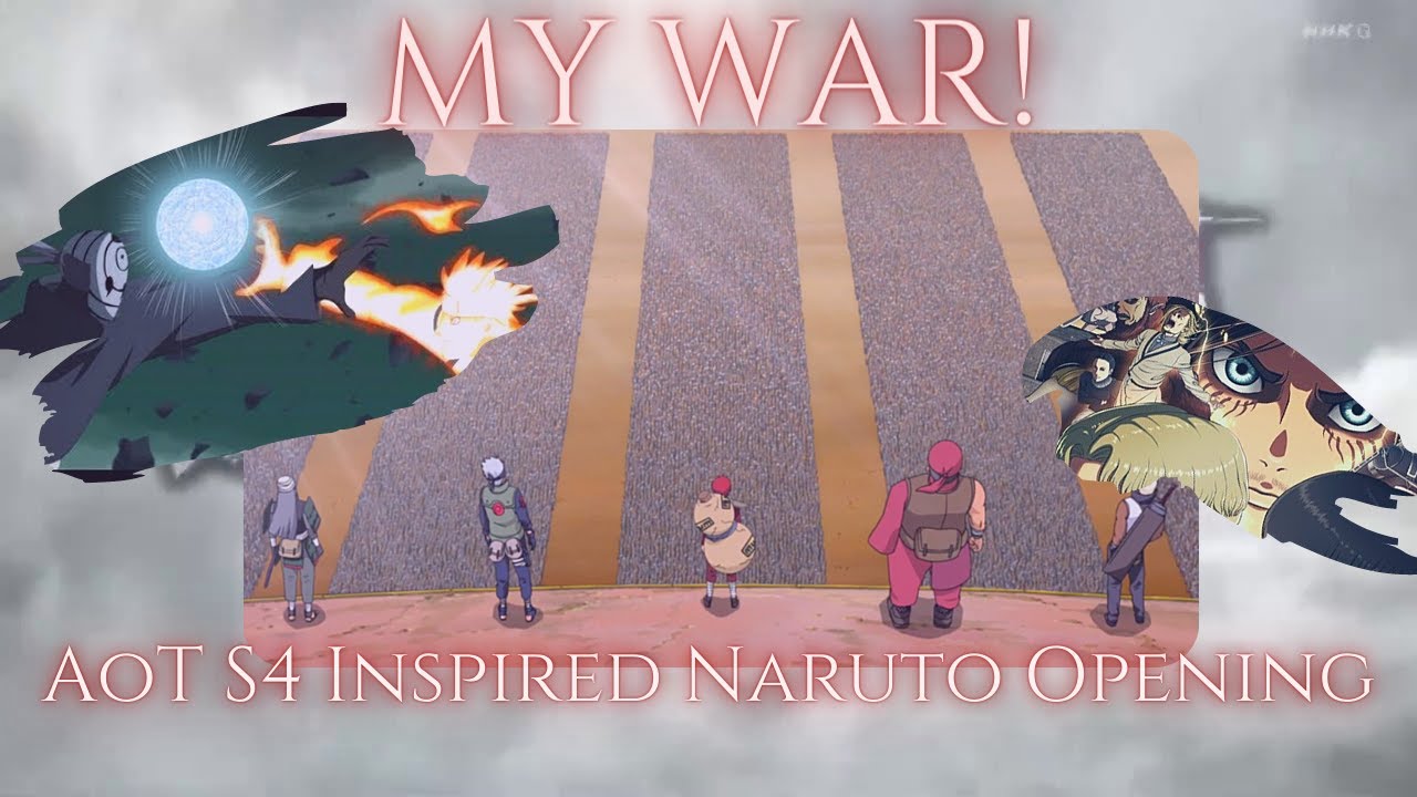 Naruto Shippuden "My War" - Aot Inspired War Arc Opening - Attack on ...