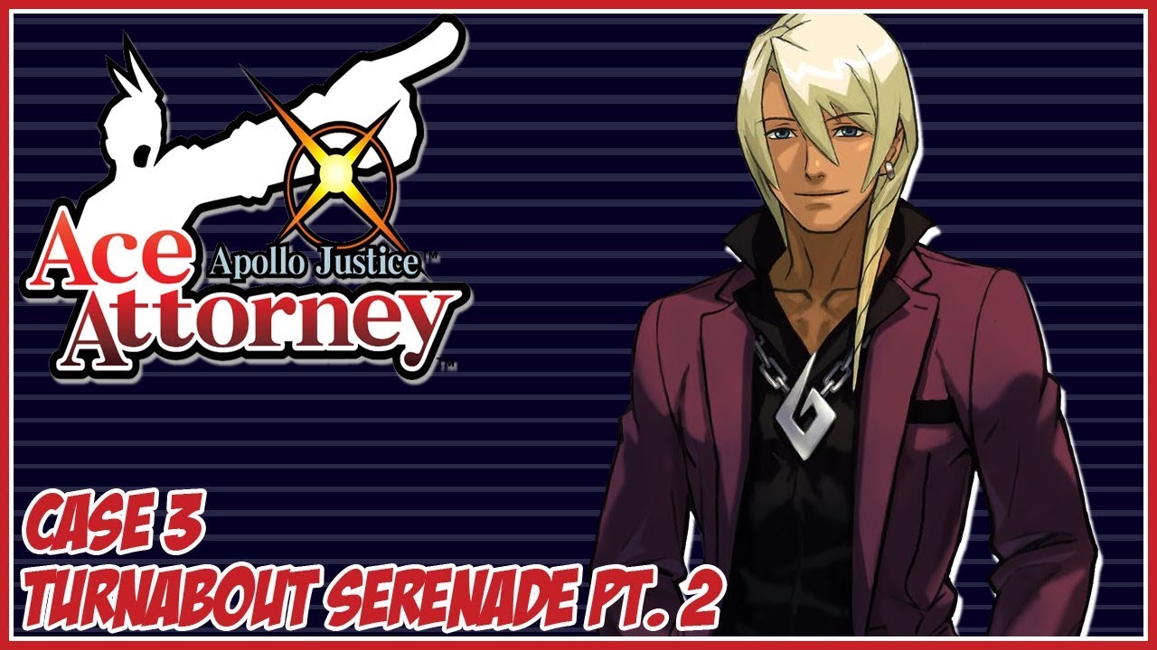 Apollo Justice: Ace Attorney 3DS - Turnabout Serenade: Part 2 - YouTube