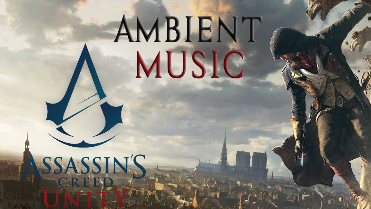 Assassin's Creed Unity Ambient Music, Paris Relaxing Music To Sleep or ...
