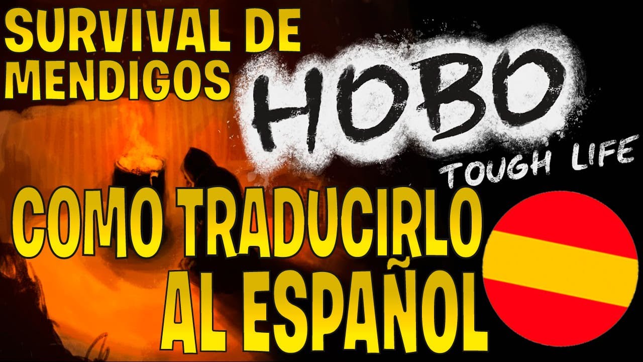 Como TRADUCIR HOBO AL ESPAÑOL 🍞 Survival RPG De Mendigos CO-OP - YouTube