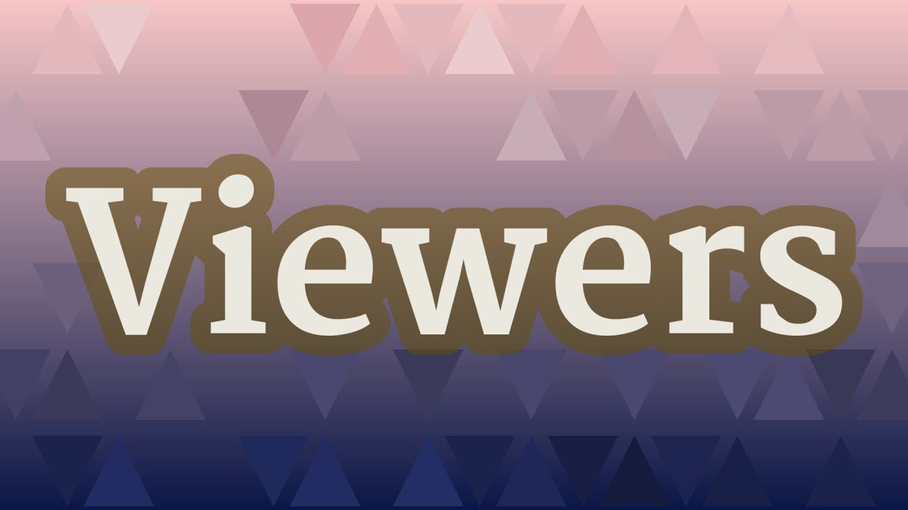 VIEWERS pronunciation • How to pronounce VIEWERS - YouTube