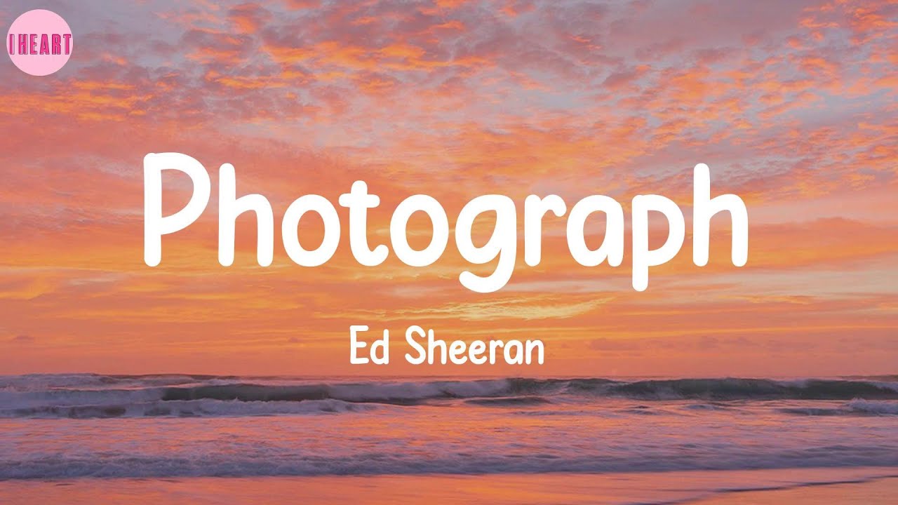 Photograph - Ed Sheeran (Lyrics) - YouTube