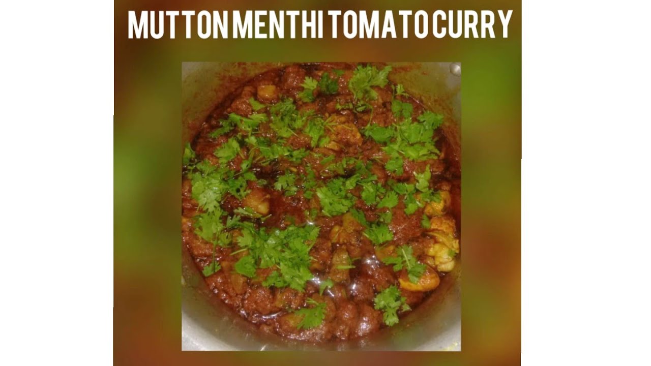 VARIETY MUTTON CURRY | MUTTON MENTHI KURA TOMATO | home made | tasty ...