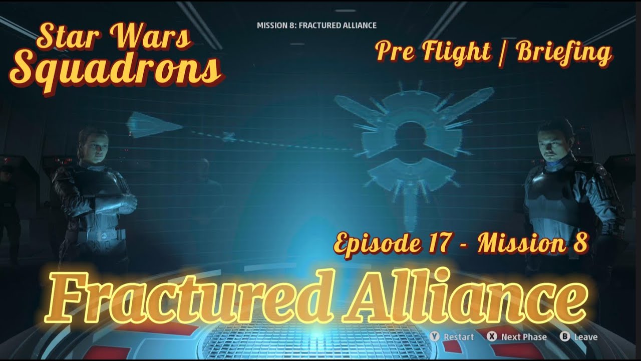 Star Wars: Squadrons - Episode 17 - Mission 8, Fractured Alliance - Pre Flight/Briefing [XSX ...
