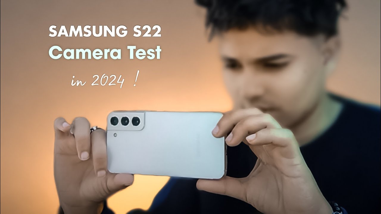 Samsung S22 camera test in 2024 ! Best for cinematography ? 📸 - YouTube