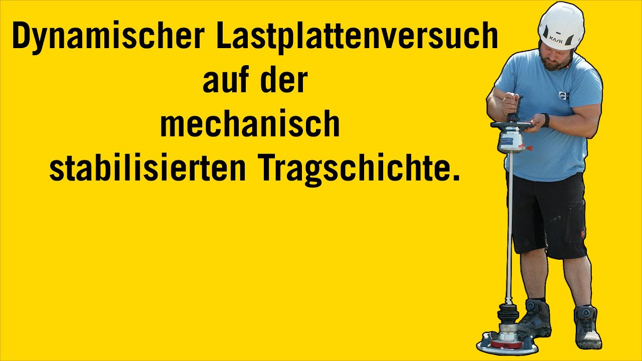 Dynamischer Lastplattenversuch auf der mechanisch stabilisierten ...
