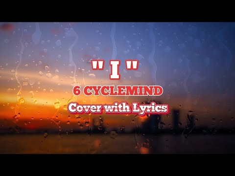 I - 6 CYCLEMIND ( Cover Song + Lyrics ) #coversong #6cyclemind #opm ...