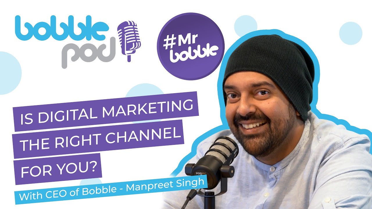 Bobble Pod: Is Digital Marketing The Right Channel For You? - YouTube
