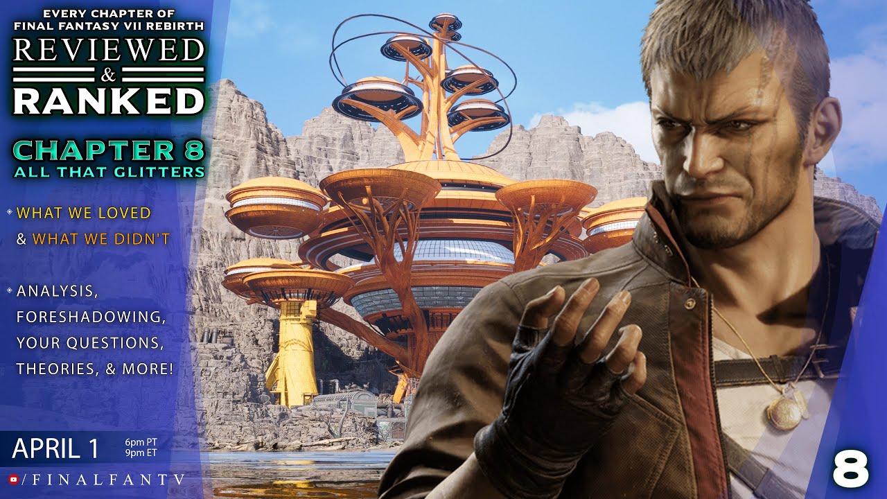 FF7 Rebirth Chapter 8 Analysis, Theories, Review, Ranked, etc - Final ...