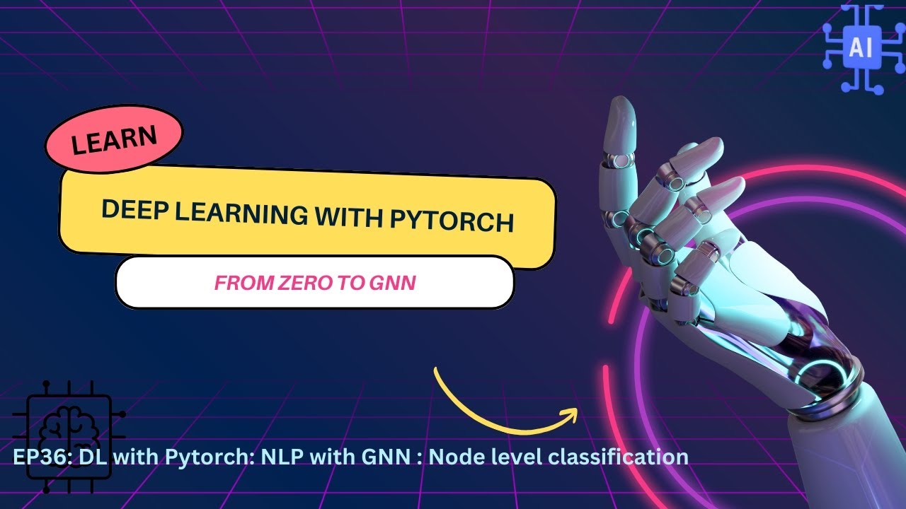 Ep36 Dl With Pytorch Nlp With Gnn Node Level Classification Youtube