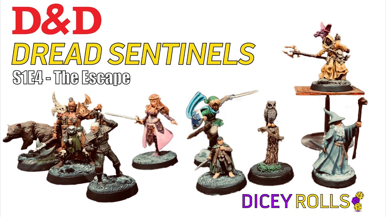 D&D Dread Sentinels Campaign S1 Ep4 The Escape - YouTube