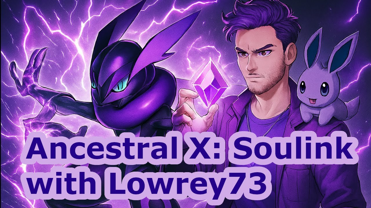 Ancestral X Soul Link with Lowrey73 #pokemon - YouTube