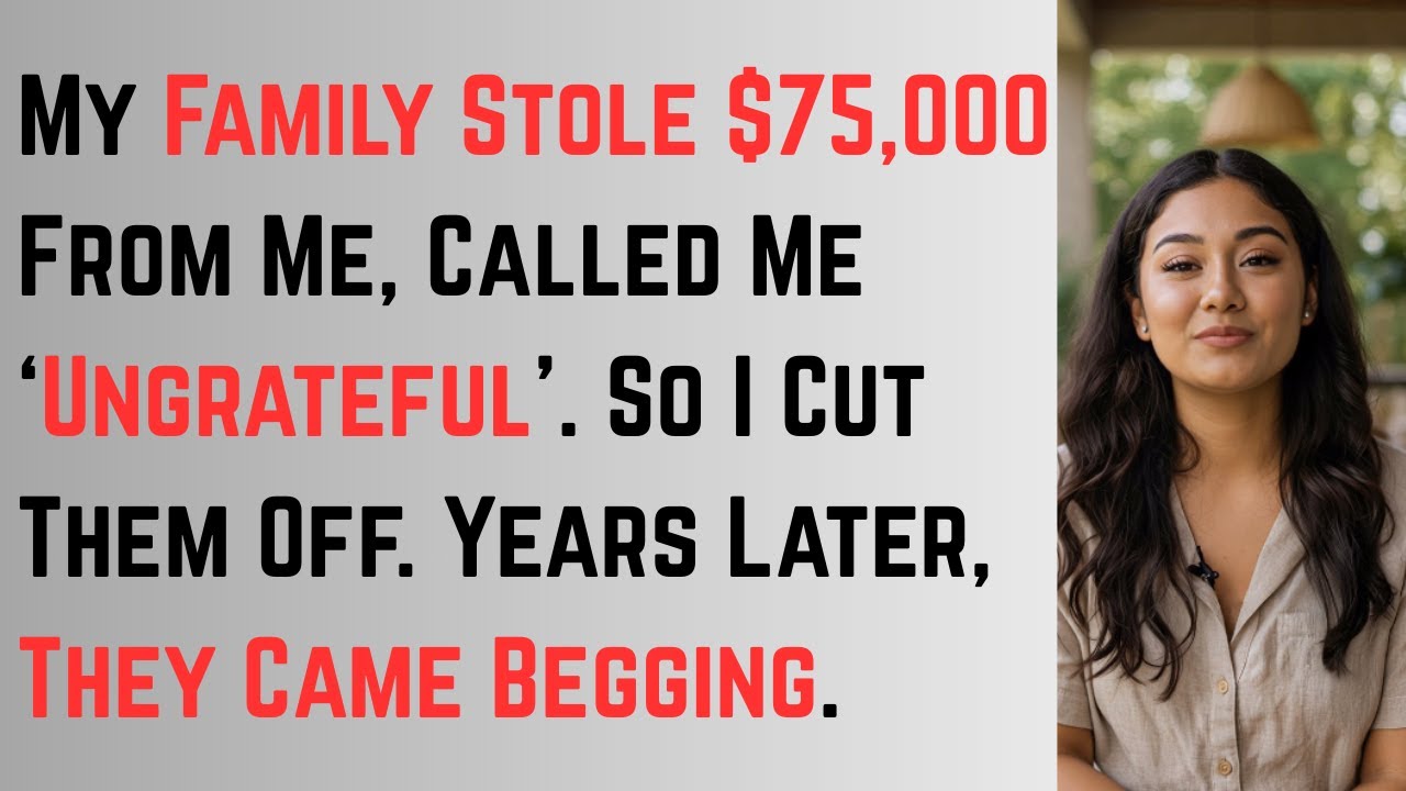 Family Stole $75k From Me, Called Me ‘Ungrateful’. So I Cut Them Off ...